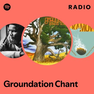 Groundation Chant Radio | Spotify Playlist