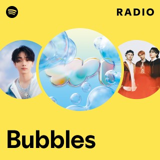 Bubbles Radio - playlist by Spotify | Spotify