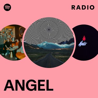 ANGEL Radio | Spotify Playlist