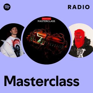 Masterclass Radio Playlist By Spotify Spotify