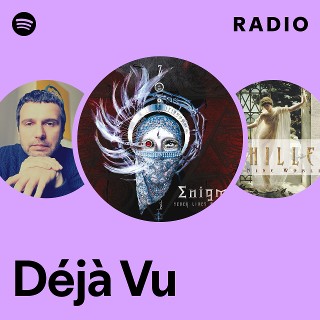 Déjà Vu Radio - playlist by Spotify | Spotify
