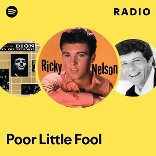 Poor Little Fool - Remastered Radio - playlist by Spotify | Spotify