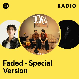 Faded - Special Version Radio | Spotify Playlist