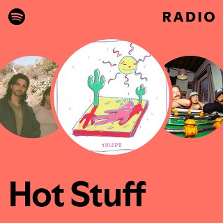 Hot Stuff Radio | Spotify Playlist