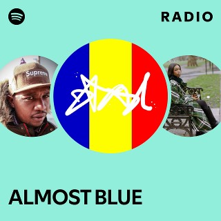 ALMOST BLUE Radio | Spotify Playlist