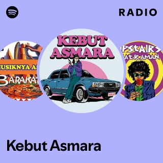 Kebut Asmara Radio | Spotify Playlist