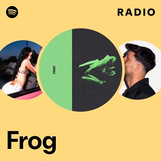 Frog Radio - playlist by Spotify | Spotify