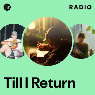Till I Return Radio | Spotify Playlist