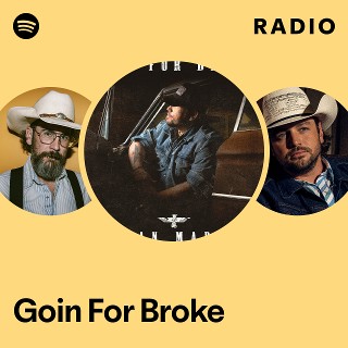 Goin For Broke Radio - playlist by Spotify | Spotify