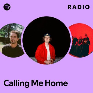 Calling Me Home Radio | Spotify Playlist