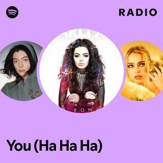 You (Ha Ha Ha) Radio | Spotify Playlist