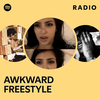AWKWARD FREESTYLE Radio | Spotify Playlist