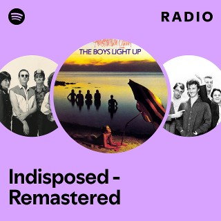 Indisposed - Remastered Radio - playlist by Spotify | Spotify