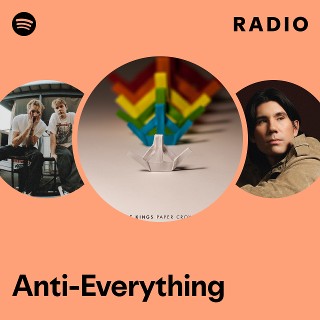 Anti-Everything Radio - playlist by Spotify | Spotify