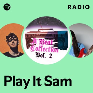 Play It Sam Radio | Spotify Playlist