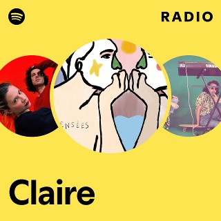 Claire Radio | Spotify Playlist