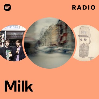 Milk Radio | Spotify Playlist
