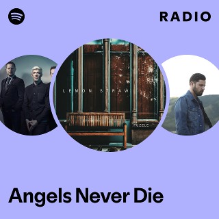 Angels Never Die Radio | Spotify Playlist