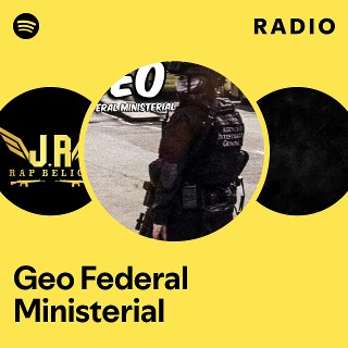 Geo Federal Ministerial Radio | Spotify Playlist