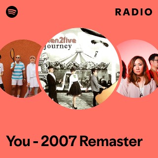 You - 2007 Remaster Radio - playlist by Spotify | Spotify