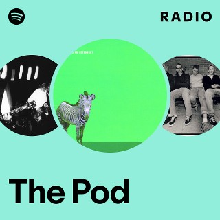The Pod Radio - playlist by Spotify | Spotify