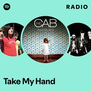 Take My Hand Radio | Spotify Playlist