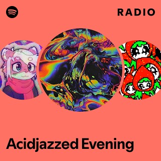 Acidjazzed Evening Radio | Spotify Playlist