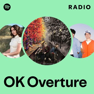 OK Overture Radio | Spotify Playlist