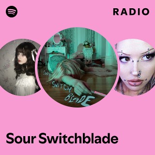 Sour Switchblade Radio | Spotify Playlist