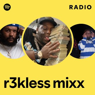 r3kless mixx Radio | Spotify Playlist