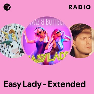 Easy Lady - Extended Radio | Spotify Playlist