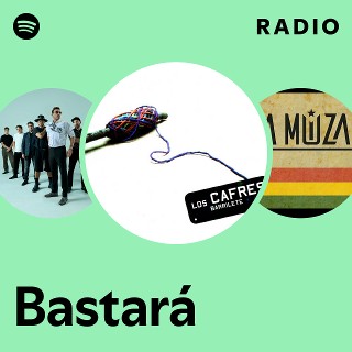 Bastará Radio - playlist by Spotify | Spotify