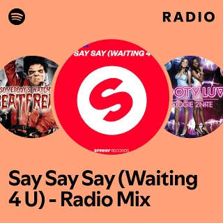 Say Say Say (Waiting 4 U) - Radio Mix Radio - playlist by Spotify | Spotify