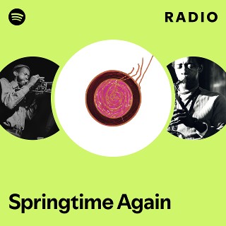 Springtime Again Radio | Spotify Playlist