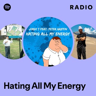 Hating All My Energy Radio | Spotify Playlist