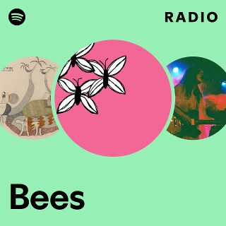 Bees Radio - playlist by Spotify | Spotify