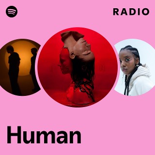 Human Radio - playlist by Spotify | Spotify