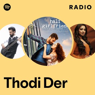 Thodi Der Radio - playlist by Spotify | Spotify