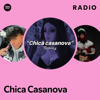 Chica Casanova Radio | Spotify Playlist