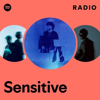 Sensitive Radio - playlist by Spotify | Spotify