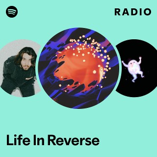 Life In Reverse Radio - playlist by Spotify | Spotify