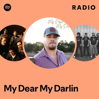My Dear My Darlin Radio | Spotify Playlist