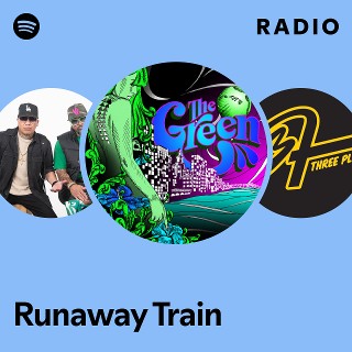 Runaway Train Radio - playlist by Spotify | Spotify