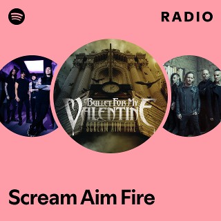 Scream Aim Fire Radio - playlist by Spotify | Spotify