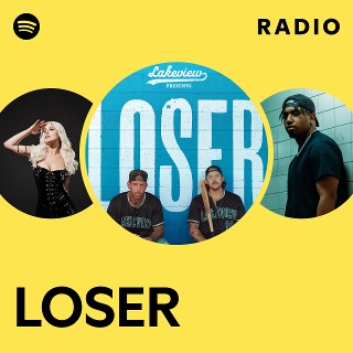 LOSER Radio | Spotify Playlist