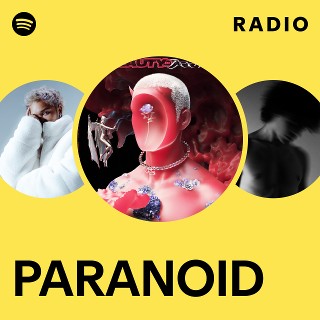PARANOID Radio - playlist by Spotify | Spotify