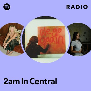 2am In Central Radio | Spotify Playlist