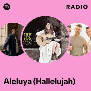 Aleluya (Hallelujah) Radio - playlist by Spotify | Spotify