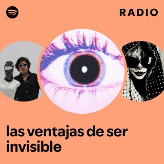 las ventajas de ser invisible Radio | Spotify Playlist