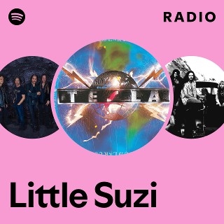 Little Suzi Radio | Spotify Playlist